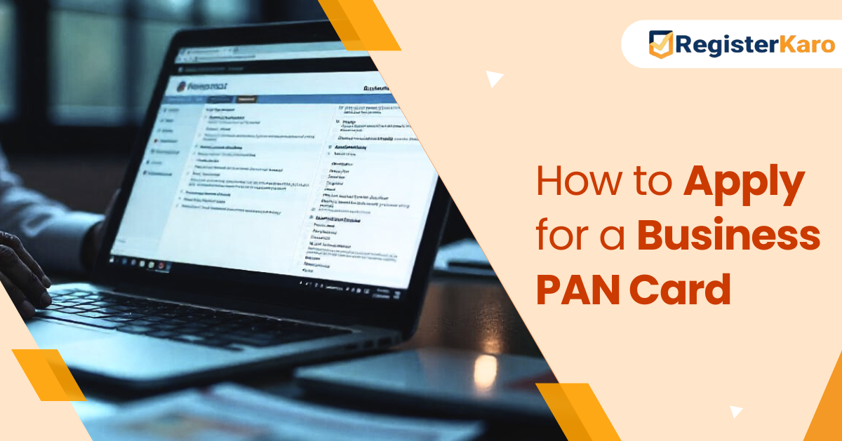 How to Apply for a Business PAN Card: Step-by-Step Guide